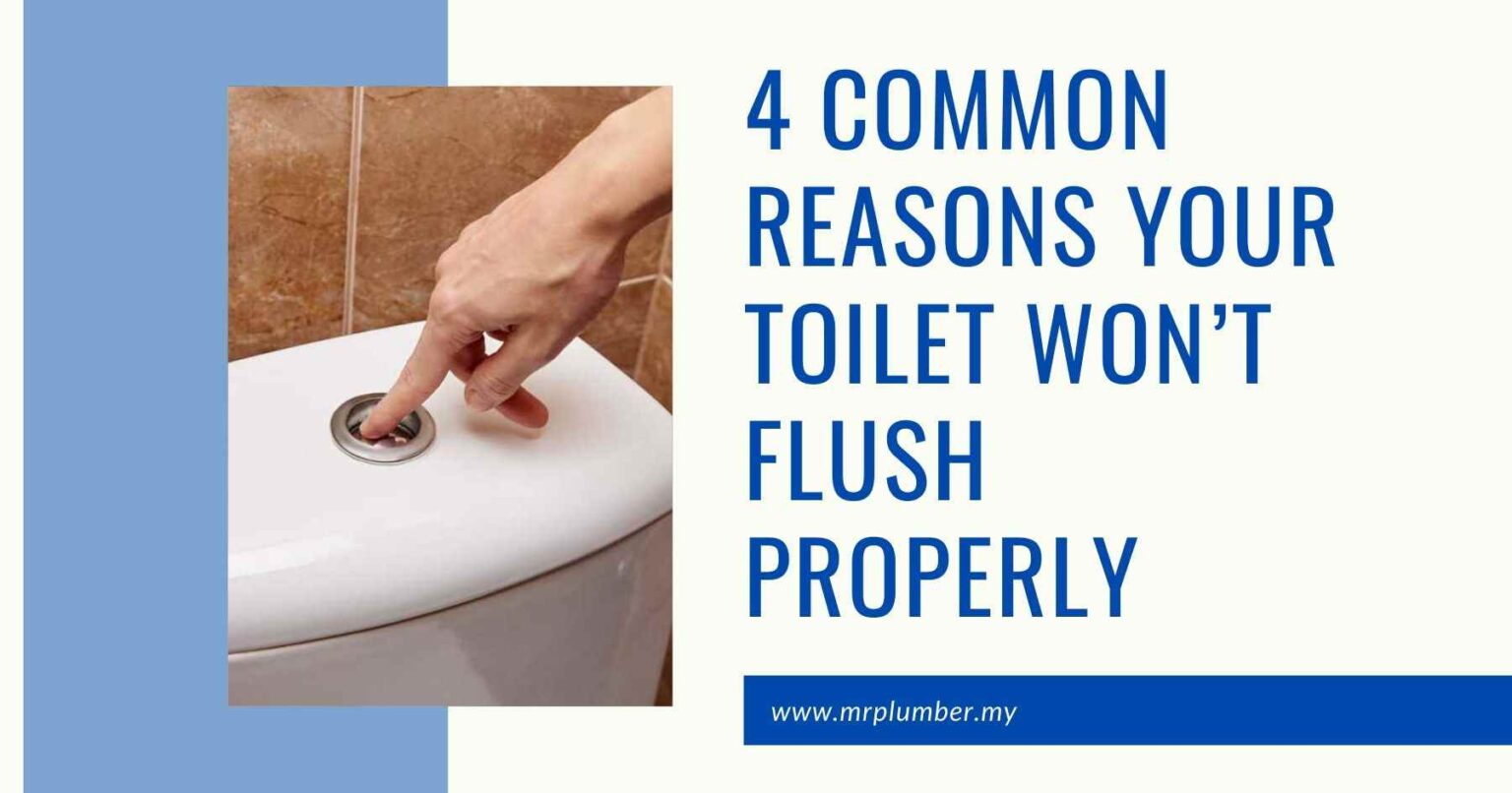 4 Common Reasons Your Toilet Won’t Flush Properly - Mr Plumber